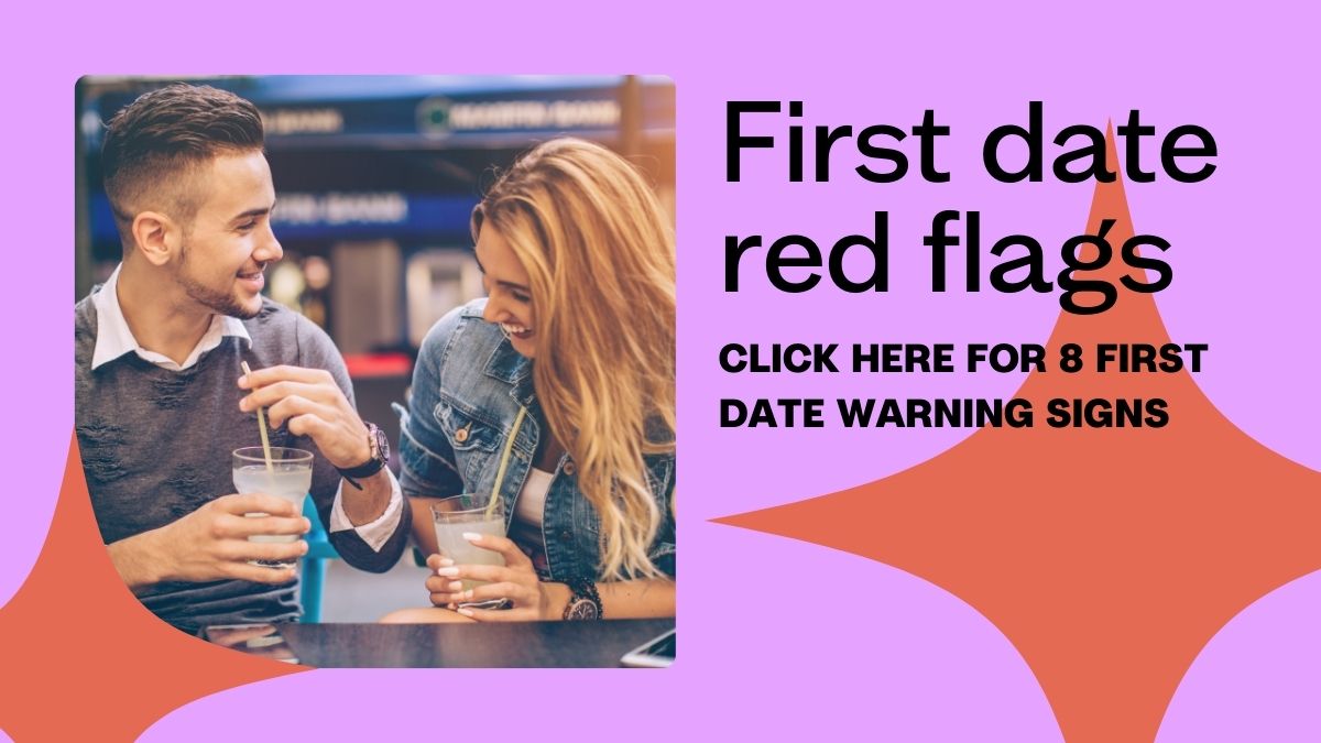 8 first date warning signs will tell you whether it’s worth taking ...